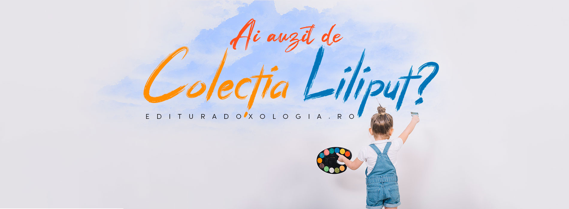 Ai auzit de Colecția Liliput? | Editura Doxologia