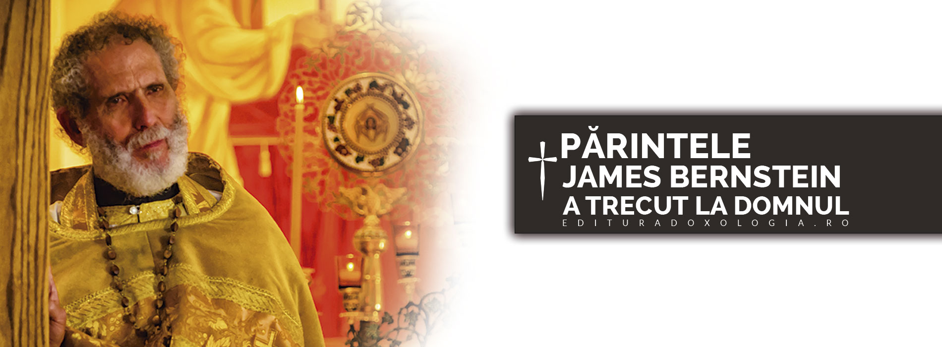 Parintele James Bernstein a trecut la Domnul | Editura Doxologia