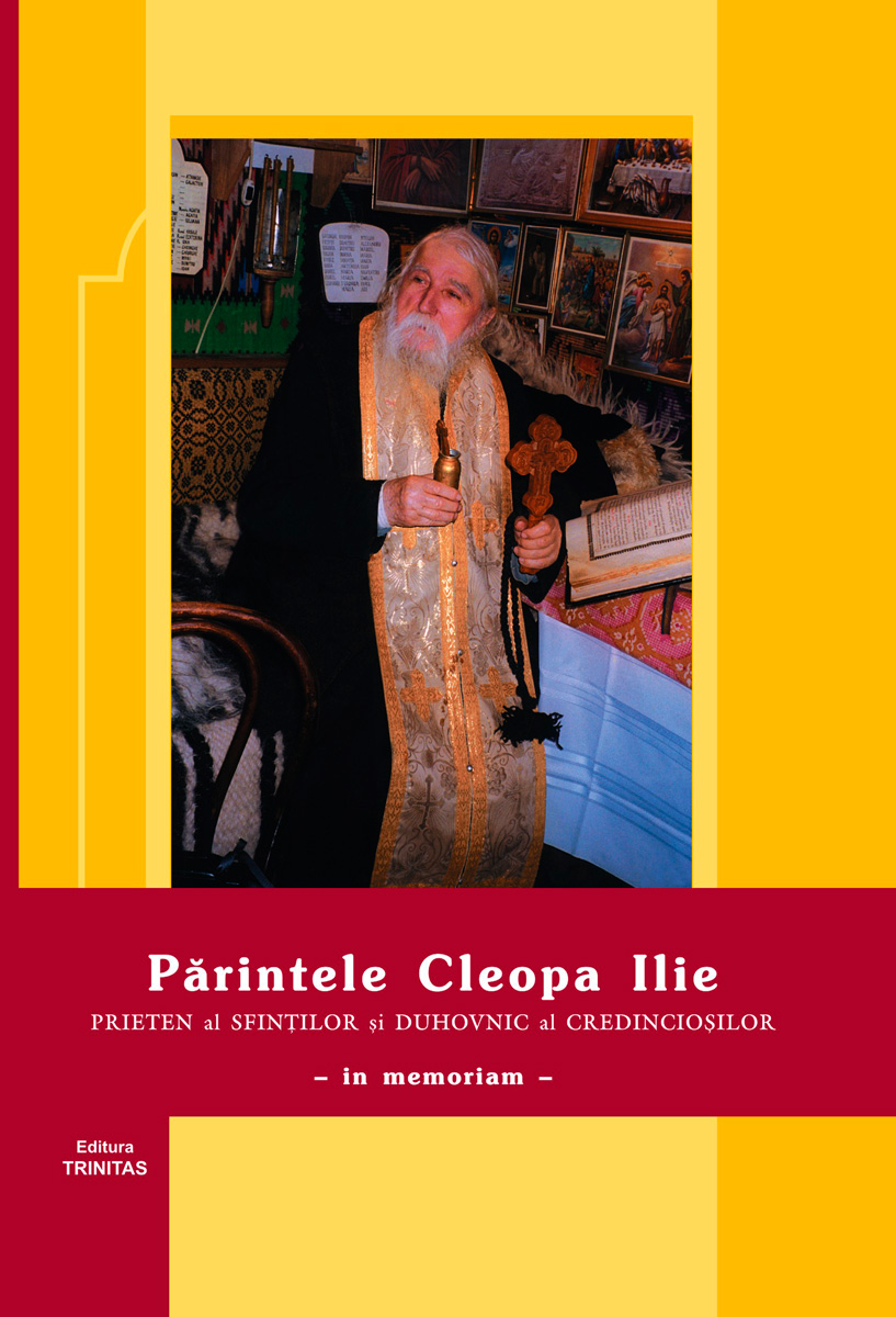 Părintele Cleopa Ilie, prieten al sfinților și prieten al ...